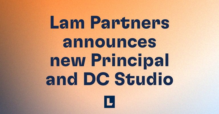 Lam Partners Announces new Principal and DC Studio – Lam Partners
